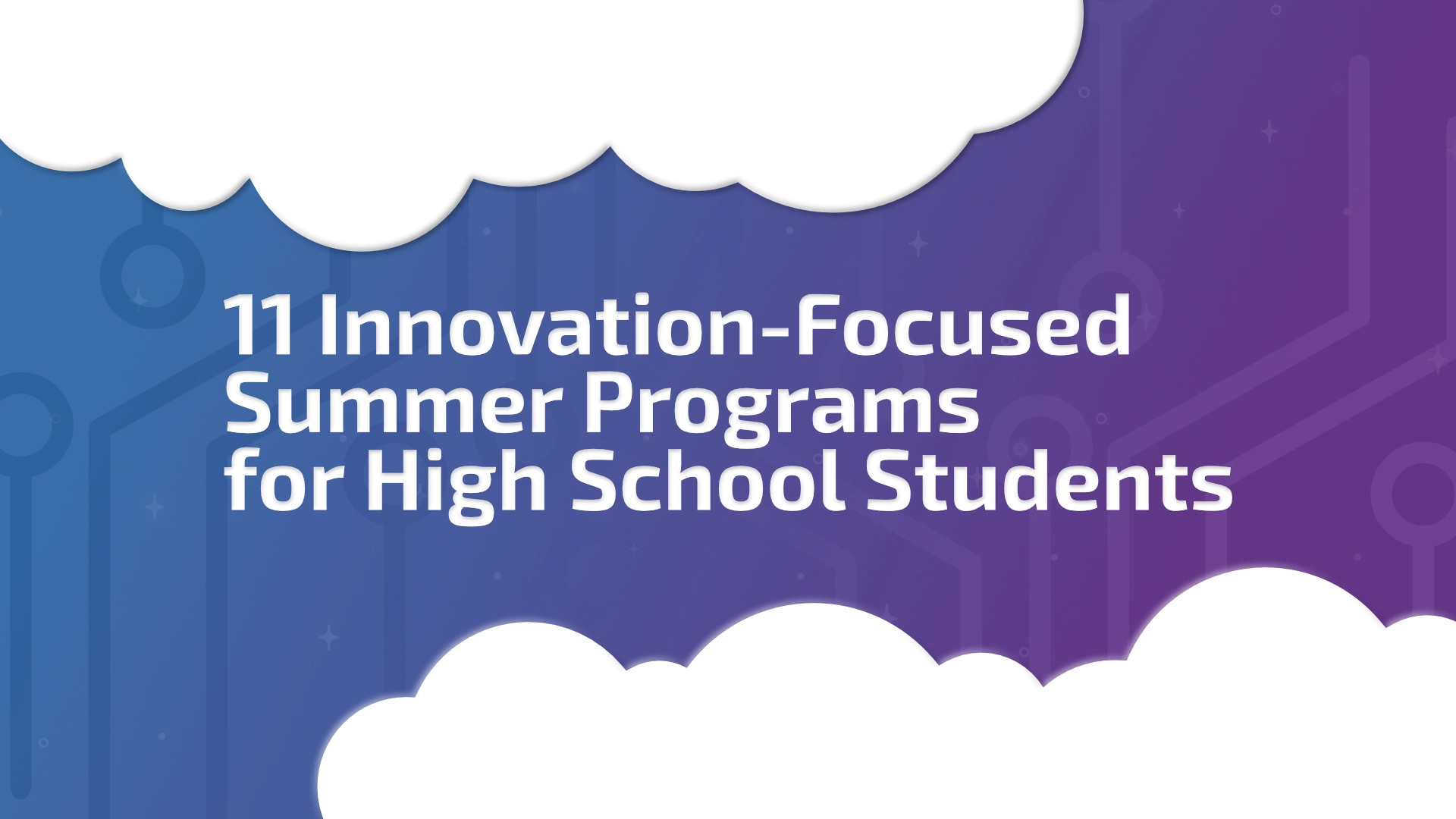 11 Innovation-Focused Summer Programs for High School Students in 2026 | LaunchX - Command Post ...